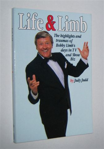 LIFE AND LIMB : Highlights and Traumas of Bobby Limb's Days in TV and ...