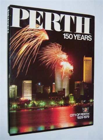 PERTH 150 YEARS : City Of Perth 1829-1979 (In Slipcase)