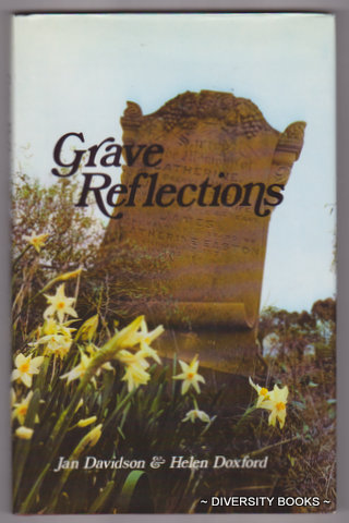 GRAVE REFLECTIONS Volume 1. An Alphabetical Listing of Burial Sites in ...