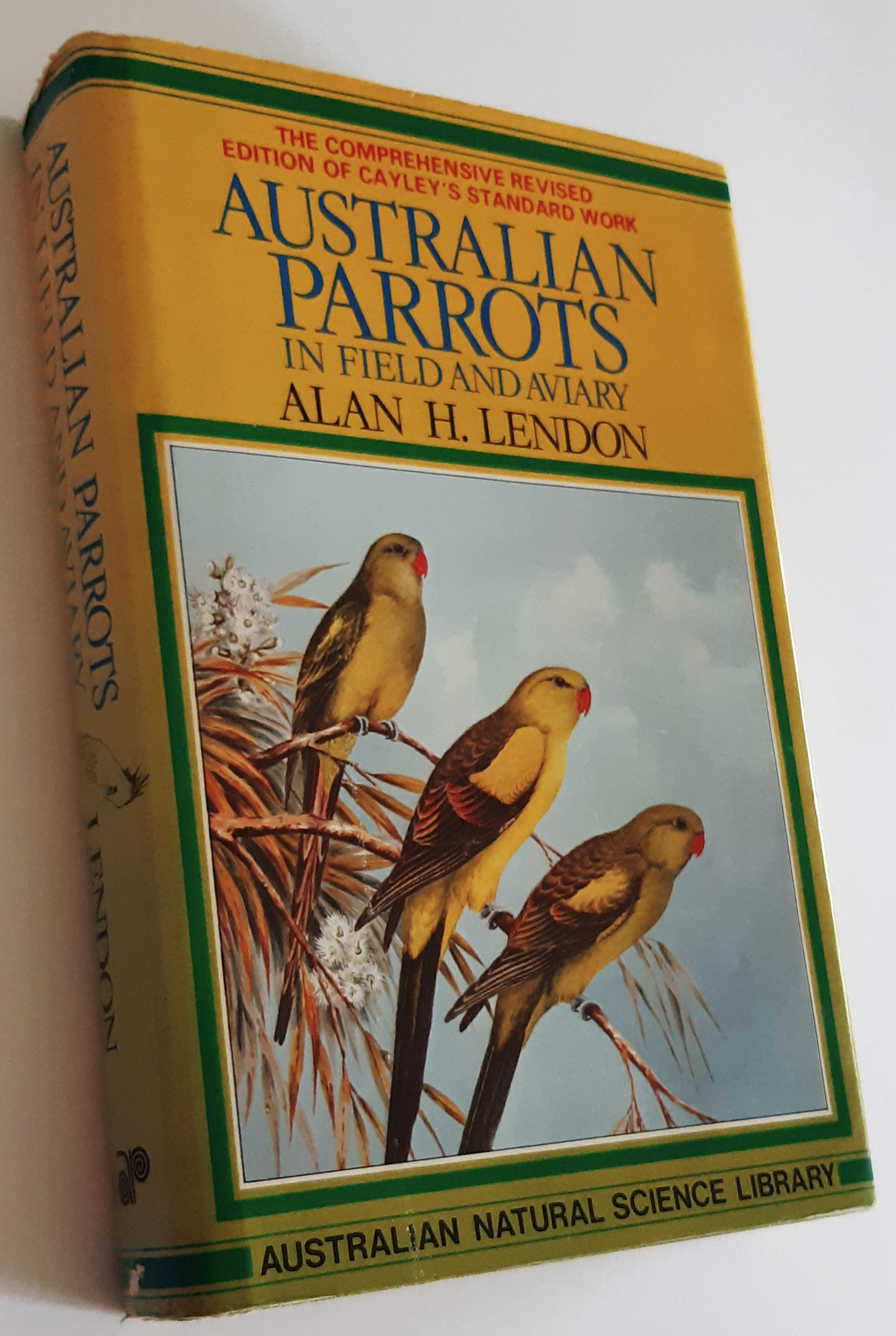 AUSTRALIAN PARROTS IN FIELD AND AVIARY: The Comprehensive Revised ...