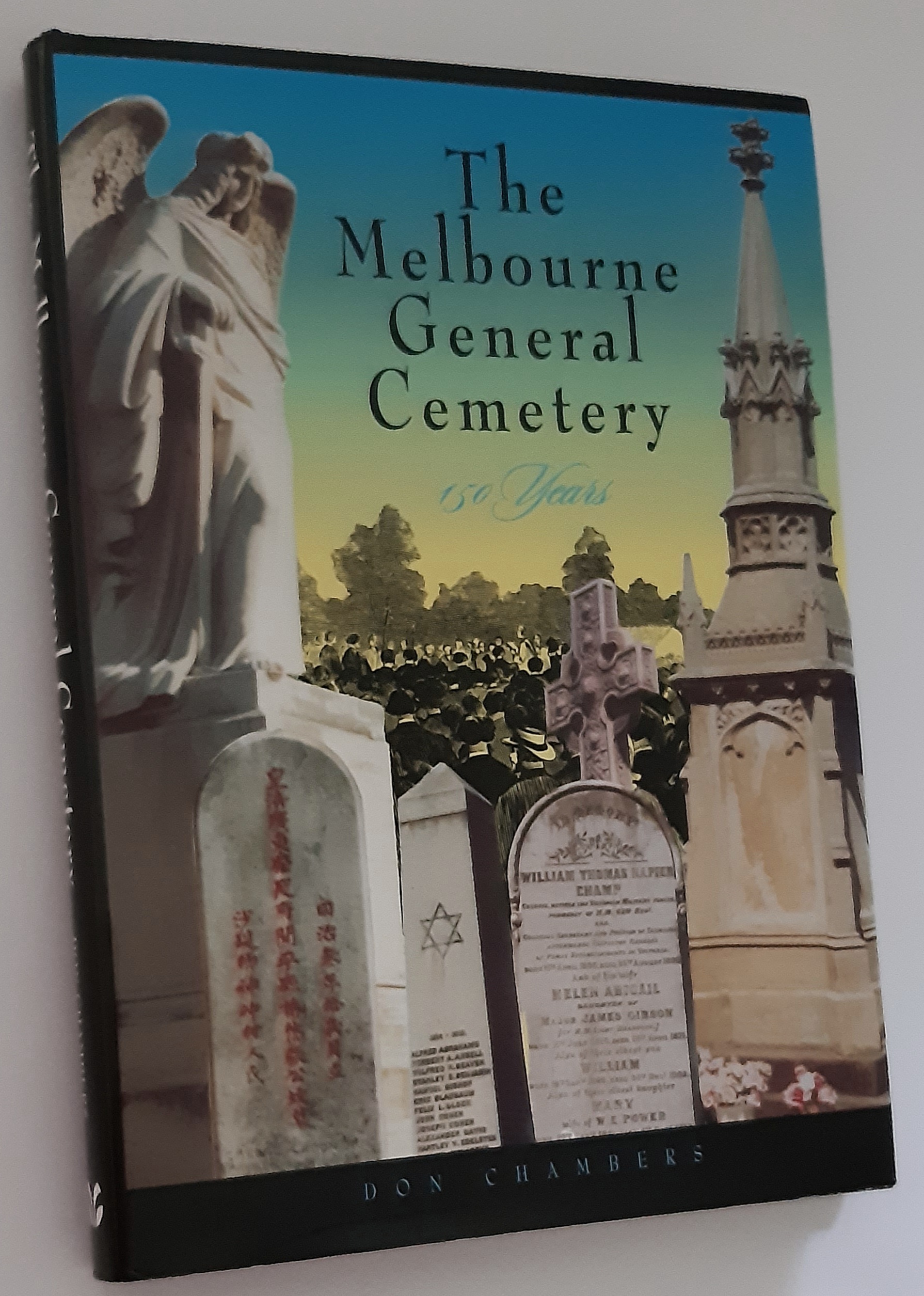 THE MELBOURNE GENERAL CEMETERY: 150 Years
